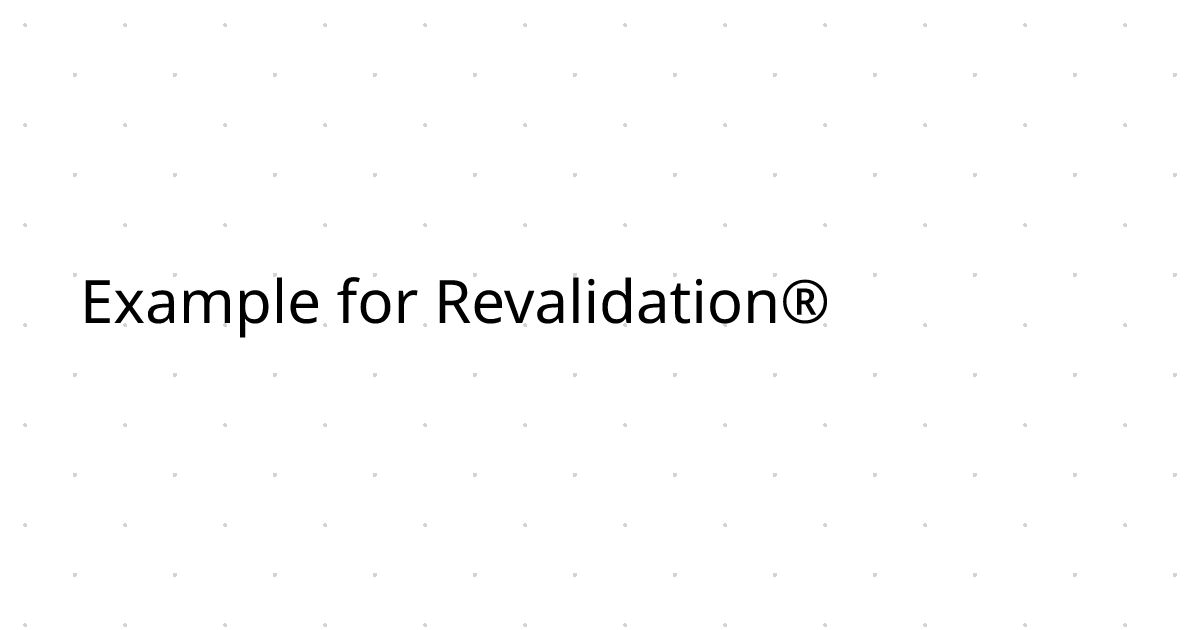 Example for Revalidation®