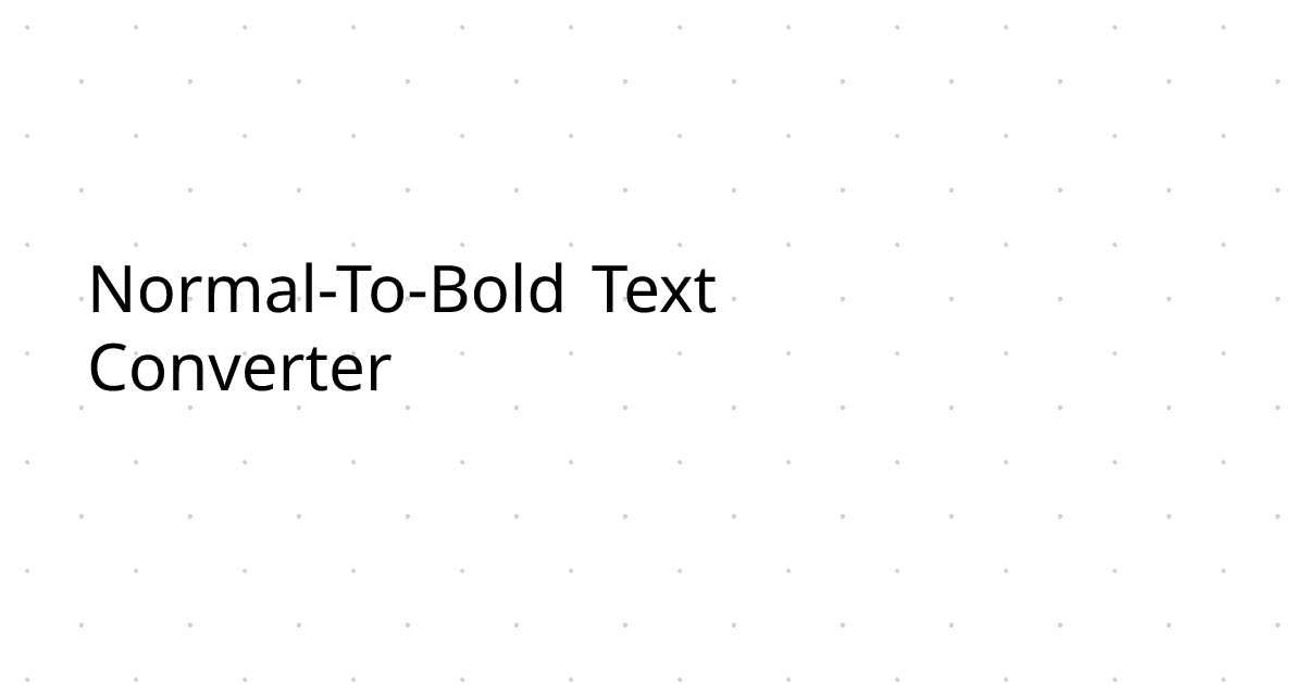 Normal-To-Bold Text Converter